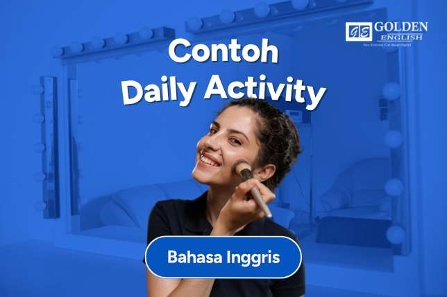 Contoh Daily Activity dari Bangun Tidur sampai Tidur Lagi - Golden English